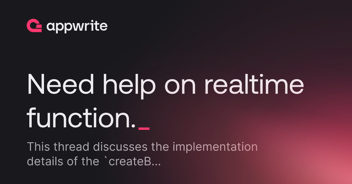 Need Help On Realtime Function Threads Appwrite